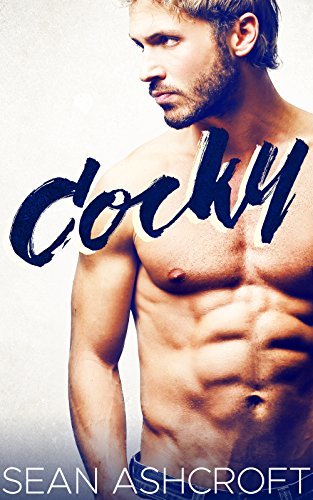 Cocky (Cocky, #1) by Sean Ashcroft | Goodreads