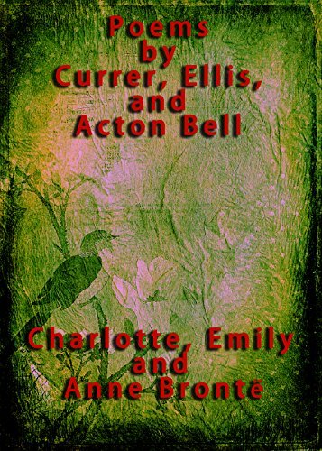 Poems by Currer, Ellis, and Acton Bell [Illustrated] by Charlotte ...