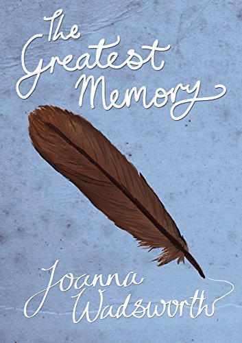 The Greatest Memory (The White Winged Book 2) by Joanna Wadsworth ...