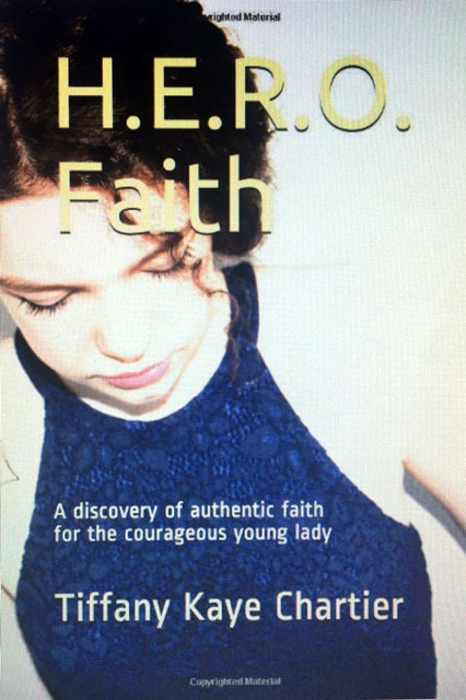 H.E.R.O. Faith by Tiffany Kaye Chartier | Goodreads