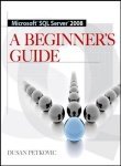 (Microsoft SQL Server 2008: A Beginner's Guide) By Petkovic, Dusan (Author) Paperback on by ...