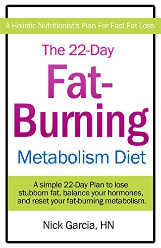 The 22-Day Fat-Burning Metabolism Diet: A simple 22-day plan to lose ...