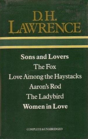 Sons and Lovers, the Fox, Love Among the Haystacks, Aaron's Rod, the ...
