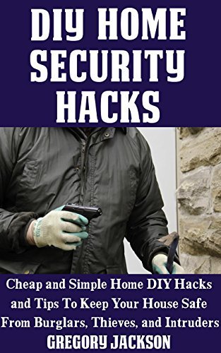 DIY Home Security Hacks: Cheap and Simple Home Defense DIY Hacks and ...