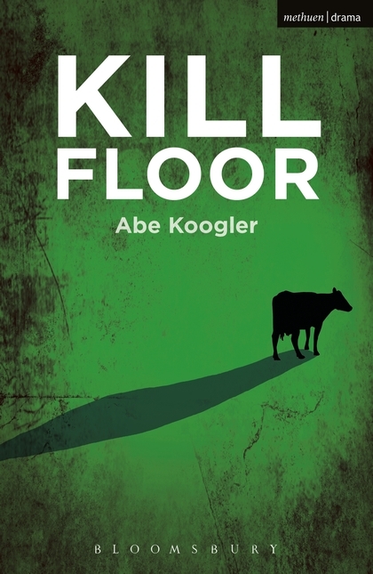 Kill Floor (Modern Plays) by Abe Koogler | Goodreads