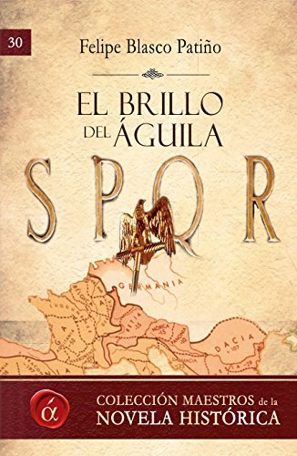 El brillo del aguila (Maestros de la novela historica nº 30) by Felipe ...