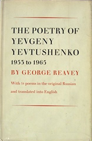 The Poetry Of Yevgeny Yevtushenko: 1955 to 1965 by Yuvgeny Yeutushenko ...