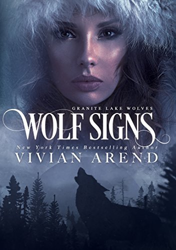 Wolf Signs (Granite Lake Wolves, #1) by Vivian Arend | Goodreads