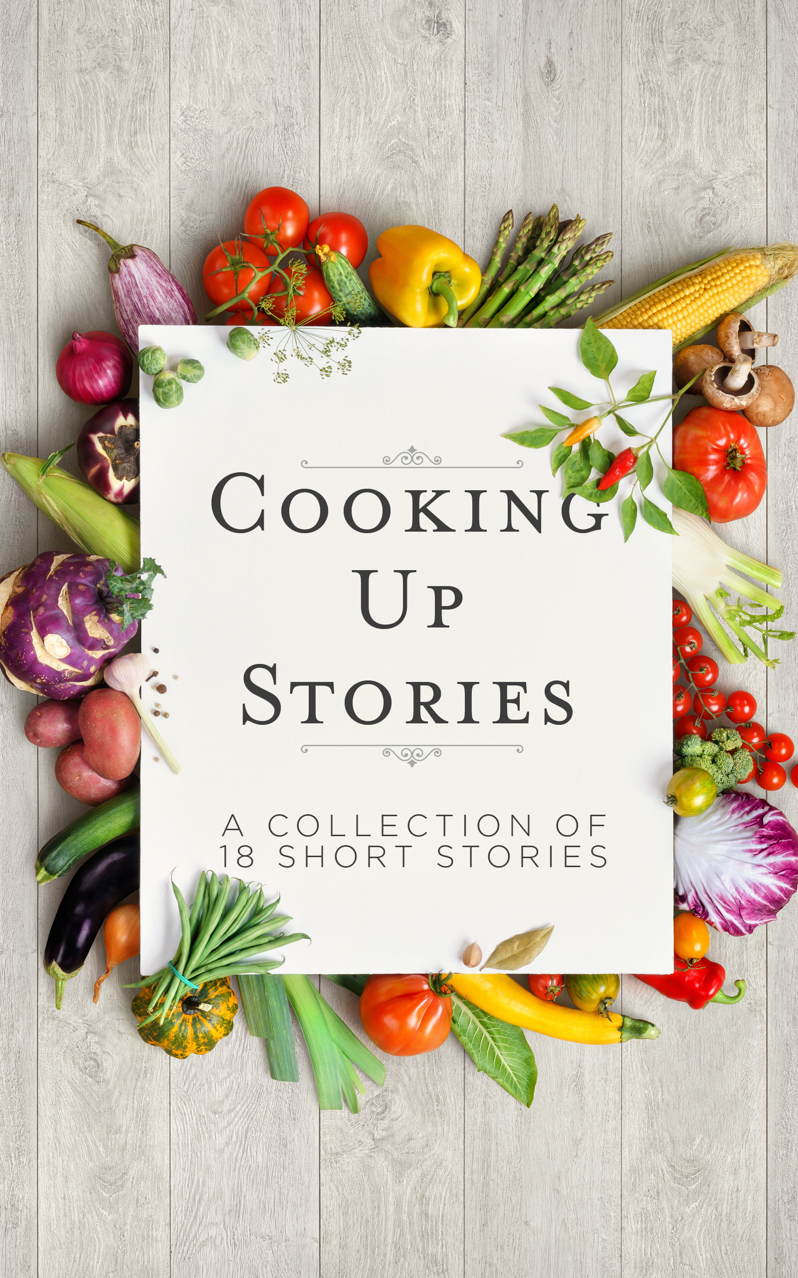 Cooking Up Stories: A Collection of 18 Short Stories by Liz Hickok ...