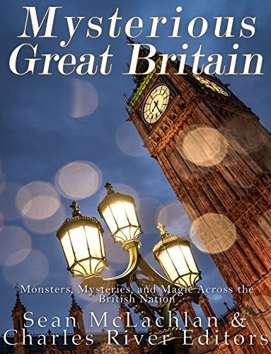 Mysterious Great Britain: Monsters, Mysteries, and Magic Across the ...