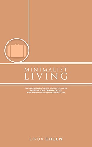 Minimalist Living: The Minimalist Guide To Simple Living - Declutter ...