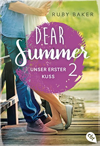 Dear Summer - Unser erster Kuss (Dear Summer-Reihe 2) by Ruby Baker ...