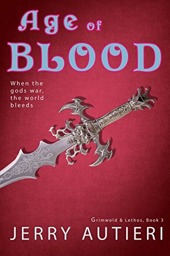 Age of Blood (Grimwold and Lethos #3) by Jerry Autieri | Goodreads