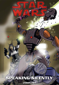 Speaking Silently (Star Wars - Clone Wars Short Story) by Jason Fry ...