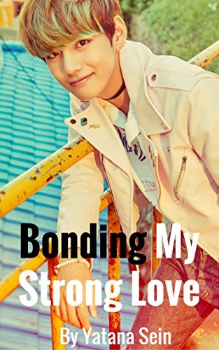Bonding My Strong Love by Yatana Sein | Goodreads