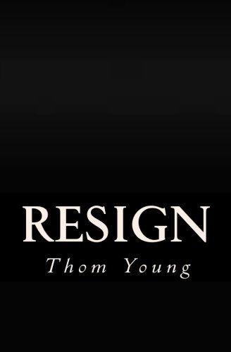 Resign by Thom Young | Goodreads