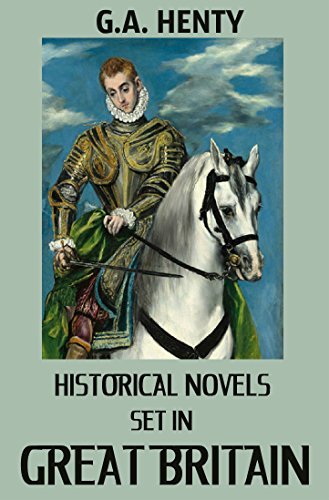 12 Historical Novels Set in Great Britain (Annotated): An Historical ...