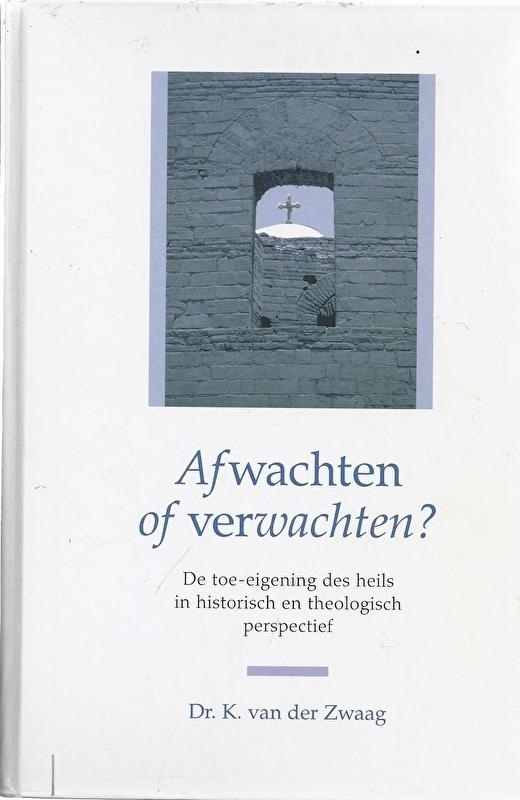 Afwachten of verwachten? by Klaas van der Zwaag | Goodreads