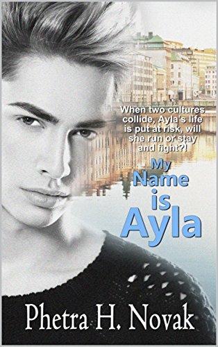My Name Is Ayla by Phetra H. Novak | Goodreads