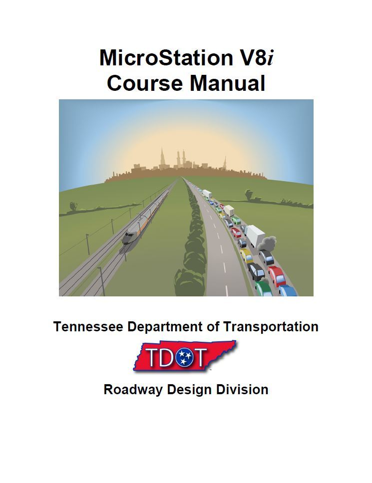 TDOT - MicroStation V8i Course Manual by TDOT Roadway Design Division ...