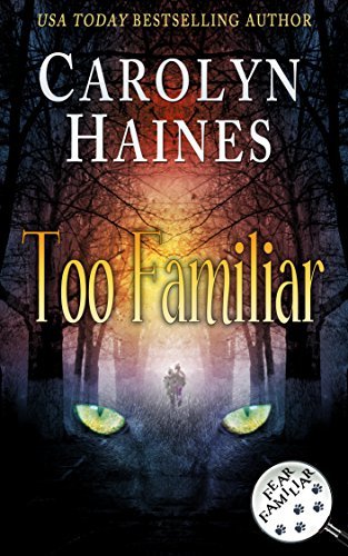 Too Familiar (Fear Familiar #2) by Caroline Burnes | Goodreads