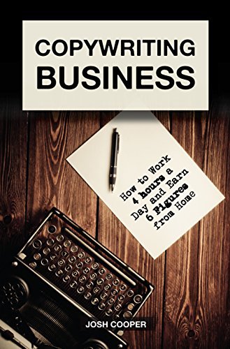 Copywriting Business: How to Work 4 hours a Day and Earn 6 Figures from ...
