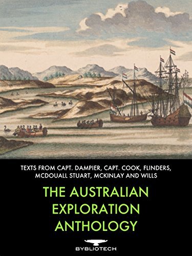 The Australian Exploration Anthology: Texts from William Dampier, Capt ...