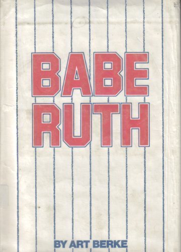 Babe Ruth (Impact Biographies) by Art Berke | Goodreads