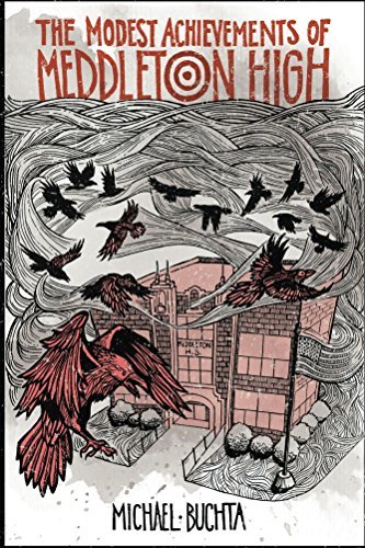 The Modest Achievements Of Meddleton High by Michael Buchta | Goodreads