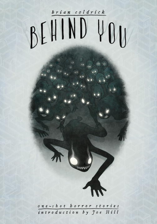 Behind You: One-Shot Horror Stories by Brian Coldrick | Goodreads