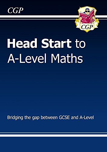 Head Start to A-Level Maths (CGP A-Level Maths) by CGP Books | Goodreads