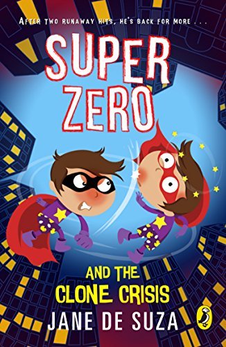 SuperZero and the Clone Crisis by Jane De Suza | Goodreads