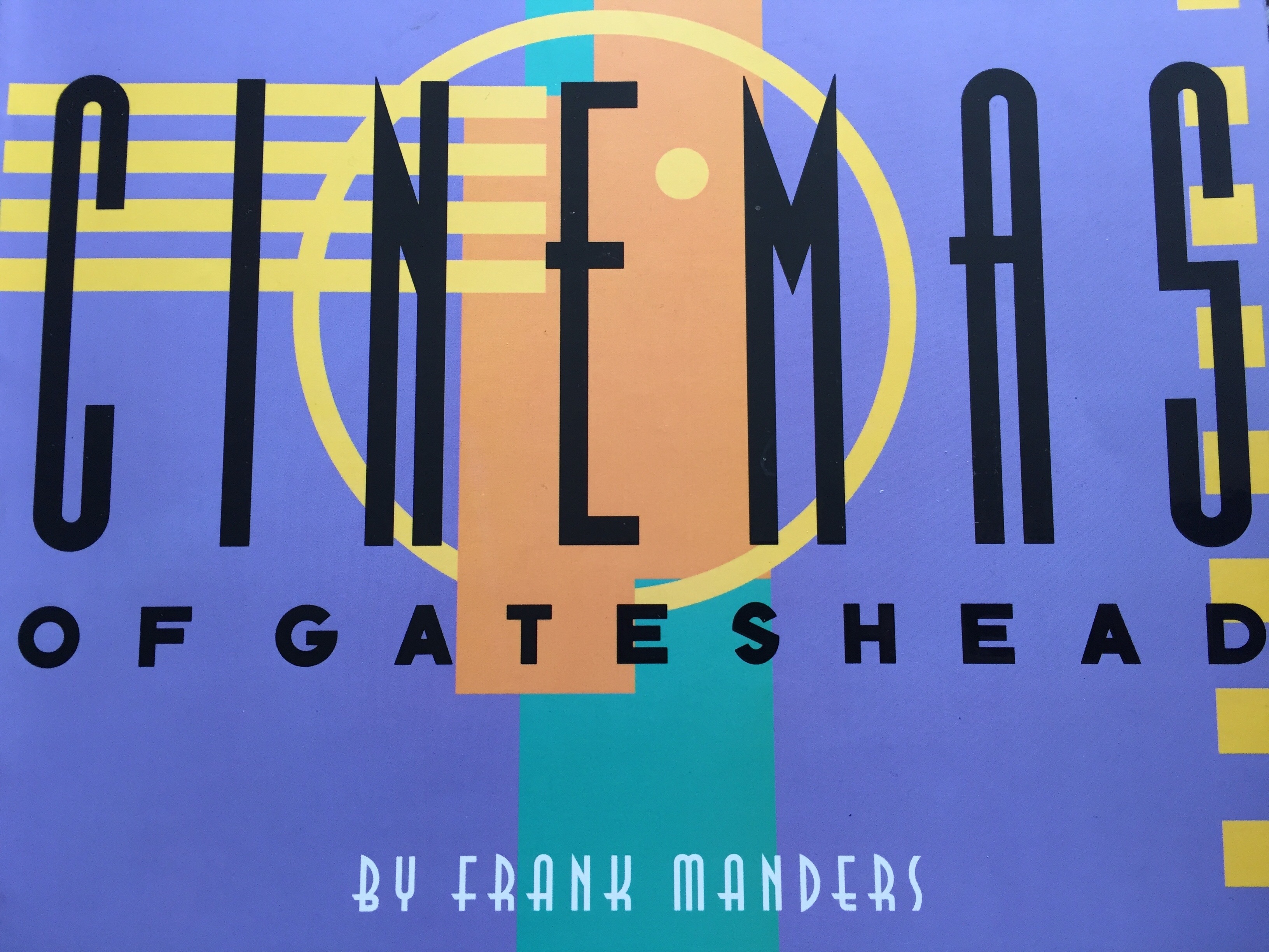 Cinemas of Gateshead by Frank Manders | Goodreads