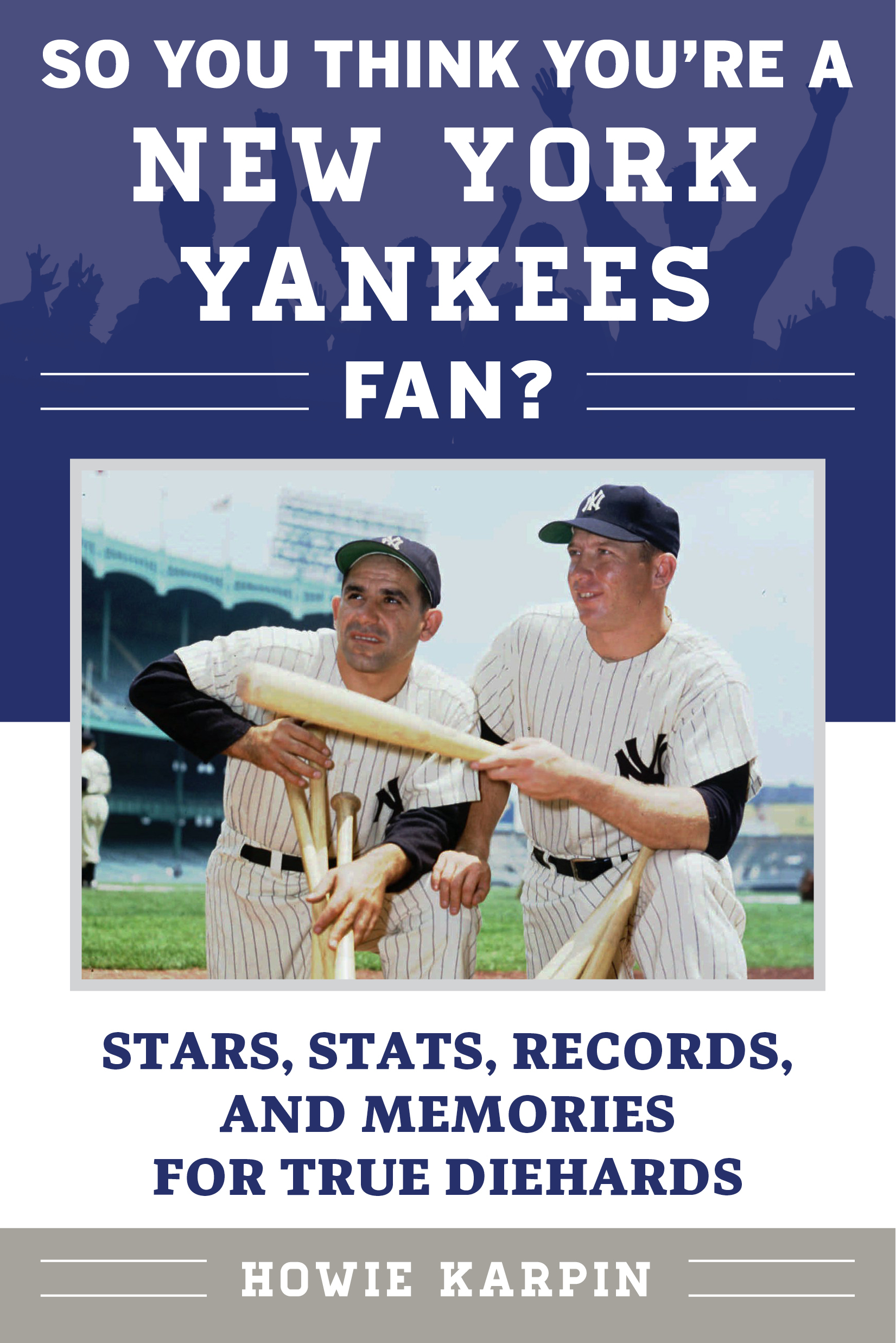 So You Think You're a New York Yankees Fan?: Stars, Stats, Records, and ...