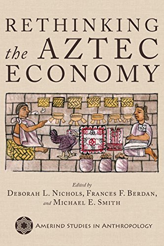 Rethinking the Aztec Economy by Deborah L. Nichols | Goodreads