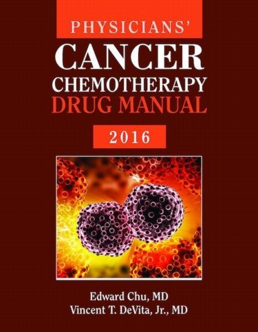 Physicians' Cancer Chemotherapy Drug Manual 2016 by Edward Chu | Goodreads