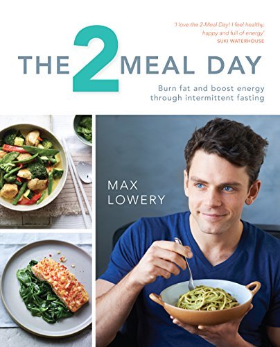 The 2-Meal Day by Max Lowery | Goodreads
