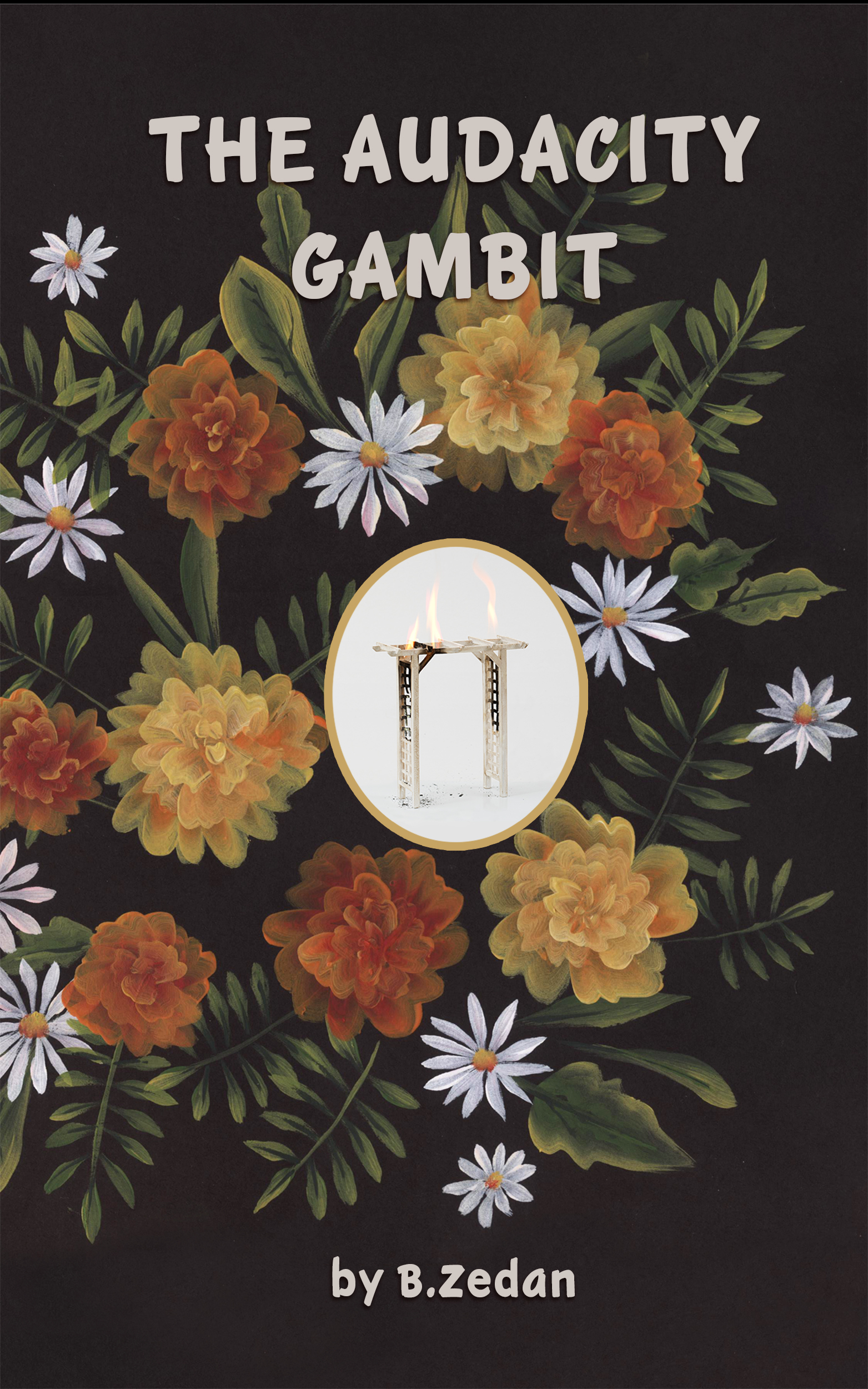 The Audacity Gambit by B. Zedan | Goodreads