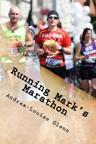 Running Mark's Marathon: The Making of a Mid-Life Marathon Runner by ...