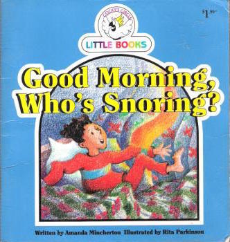 Good Morning, Who's Snoring? by Amanda Mincherton | Goodreads