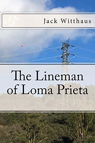 The Lineman of Loma Prieta by Jack Witthaus | Goodreads