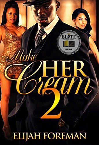 Make Her Cream 2 by Elijah Foreman | Goodreads