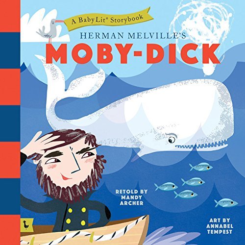 Moby Dick: A BabyLit® Storybook: A BabyLit® Storybook by Mandy Archer ...
