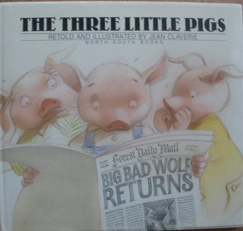 The Three Little Pigs by Jean Claverie | Goodreads