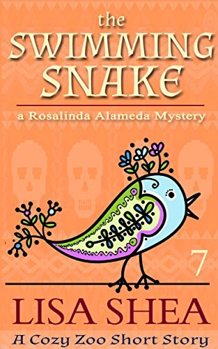 The Swimming Snake (Rosalinda Alameda Mystery #7) by Lisa Shea | Goodreads