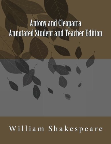 Antony and Cleopatra Annotated Student and Teacher Edition by William Shakespeare | Goodreads
