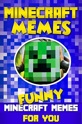 Minecraft Memes: 100+ Best of Funny Minecraft Memes: by Mike Kid ...