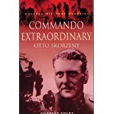 Commando Extraordinary: Otto Skorzeny by Charles Foley | Goodreads