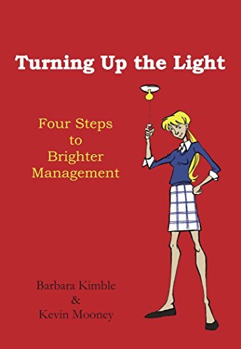 Turning Up the Light: Four Steps to Brighter Management by Barbara ...