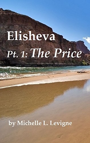 Elisheva, Part 1: The Price by Michelle Levigne | Goodreads
